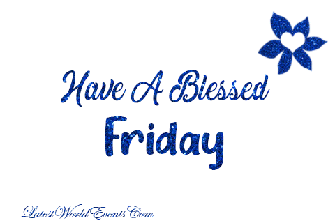 Blessed Friday Wishes Messages & GIF - Latest World Events