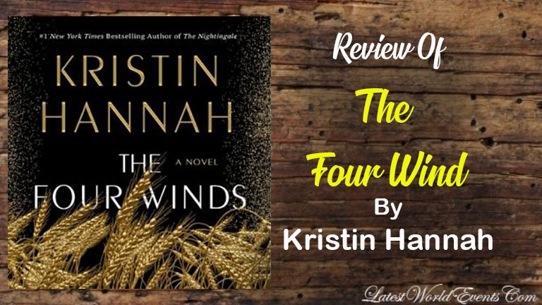 Summary of The Four Winds By Kristin Hannah - Latest World Events